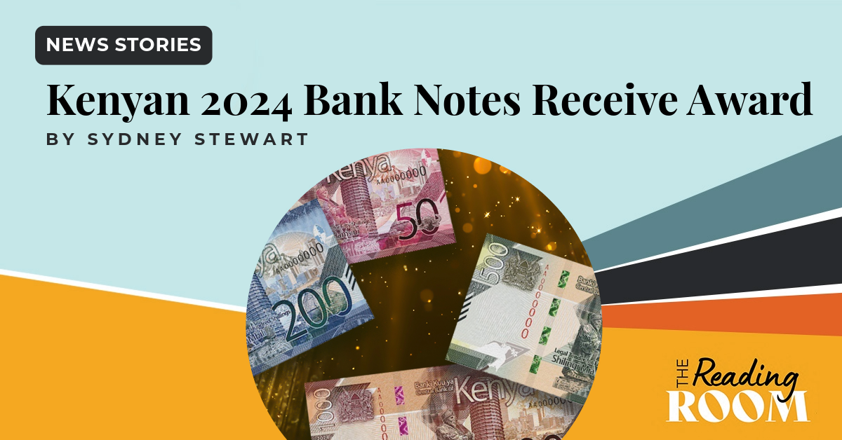 Kenyan 2024 Bank Notes Receive Award | The Reading Room