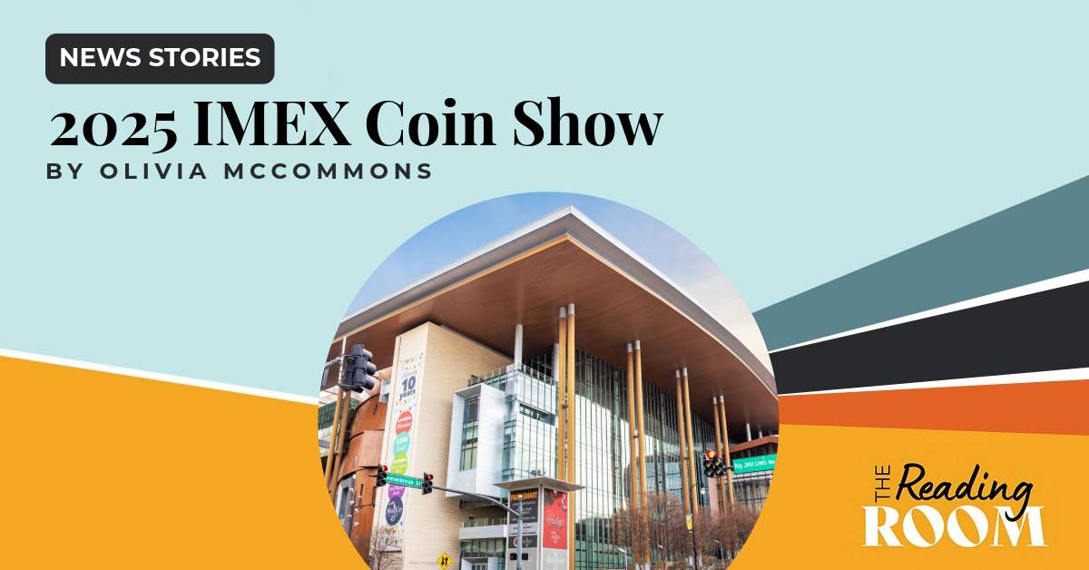 2025 IMEX Coin Show | The Reading Room